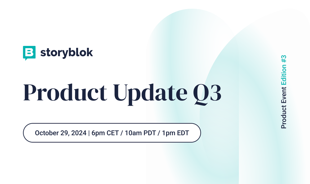 Storyblok Product Update Q3 | Storyblok