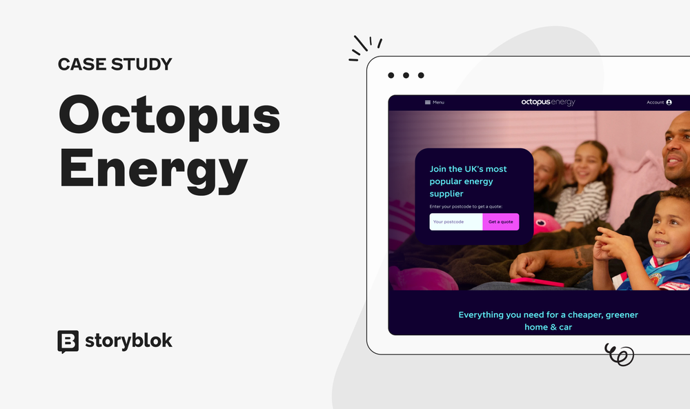 Octopus Energy Case Study | Storyblok | Storyblok