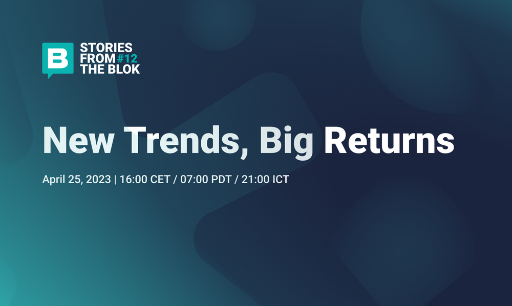 Stories from the Blok #12 New Trends, Big Returns | Storyblok