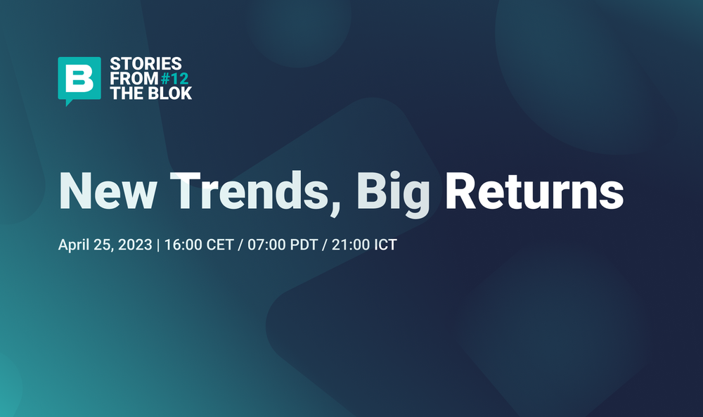 Stories from the Blok #12 New Trends, Big Returns | Storyblok