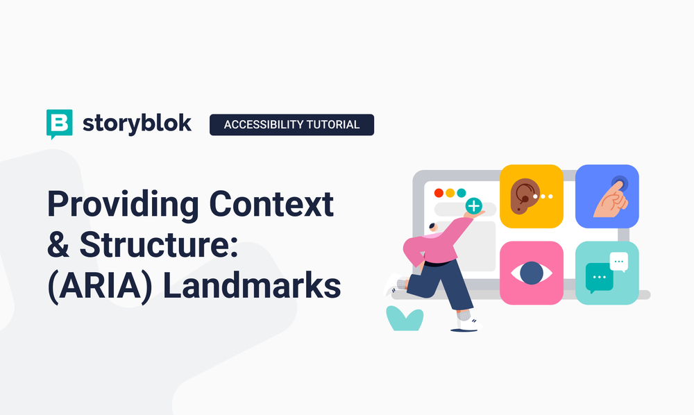 Providing Context & Structure: (ARIA) Landmarks | Storyblok