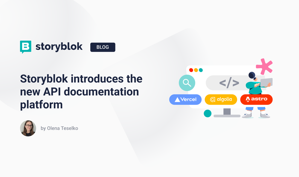 Storyblok introduces the new API documentation platform | Storyblok