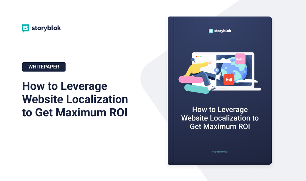 Free Whitepaper | How to Leverage a Website Localization to Get Maximum ROI | Storyblok