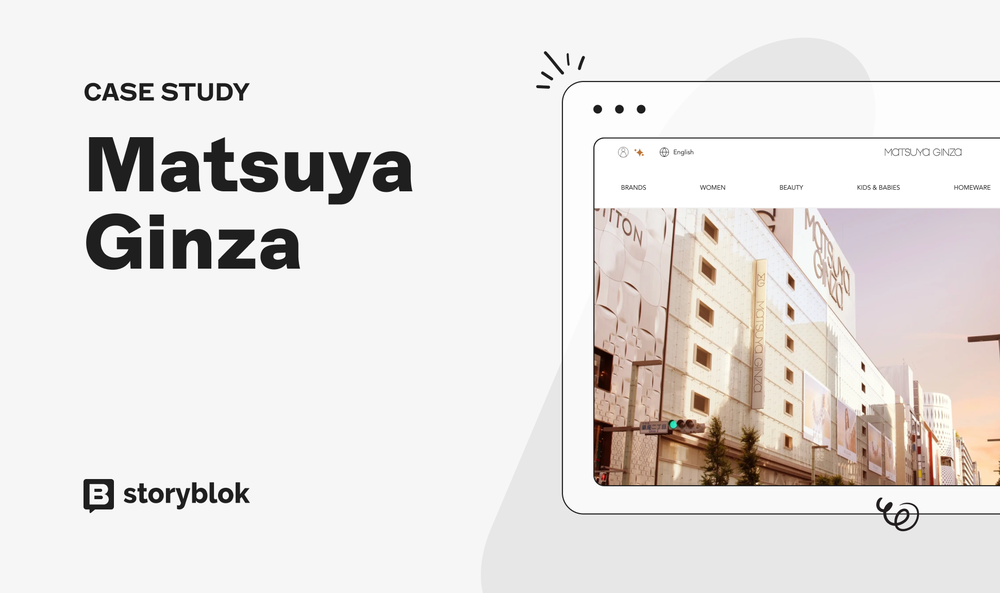 Matsuya Ginza Case Study | Storyblok