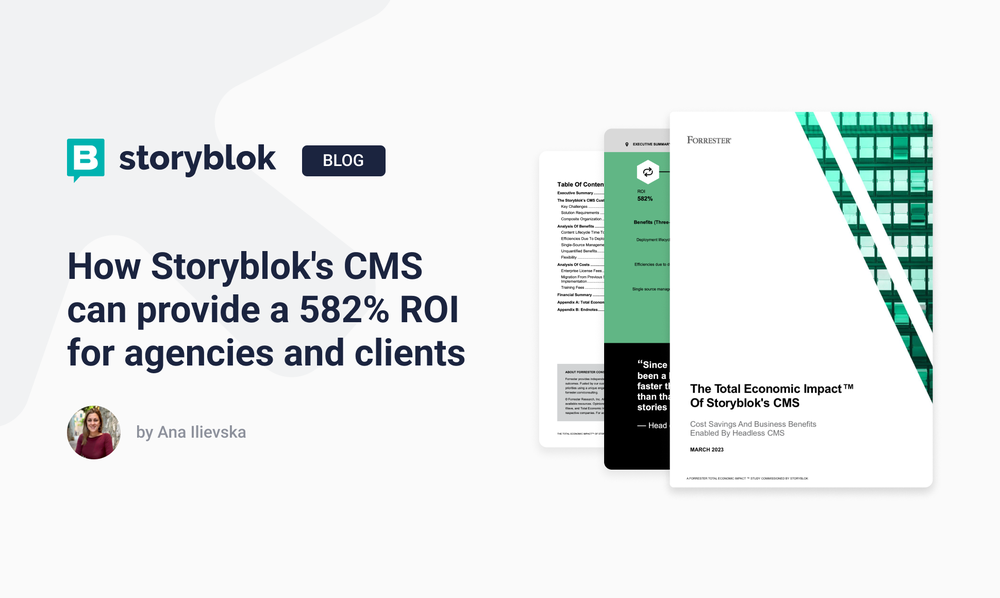 How Storyblok's CMS can provide a 582% ROI for agencies and clients ...