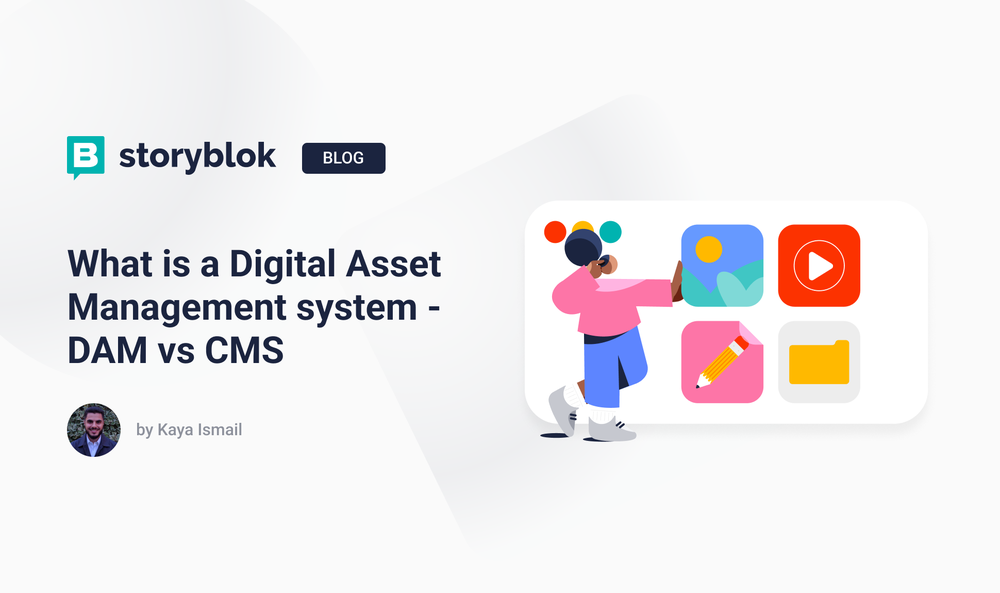 What is a Digital Asset Management system - DAM vs CMS | Storyblok
