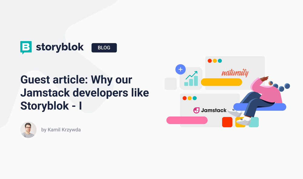 Why our Jamstack developers like Storyblok - Part One | Storyblok