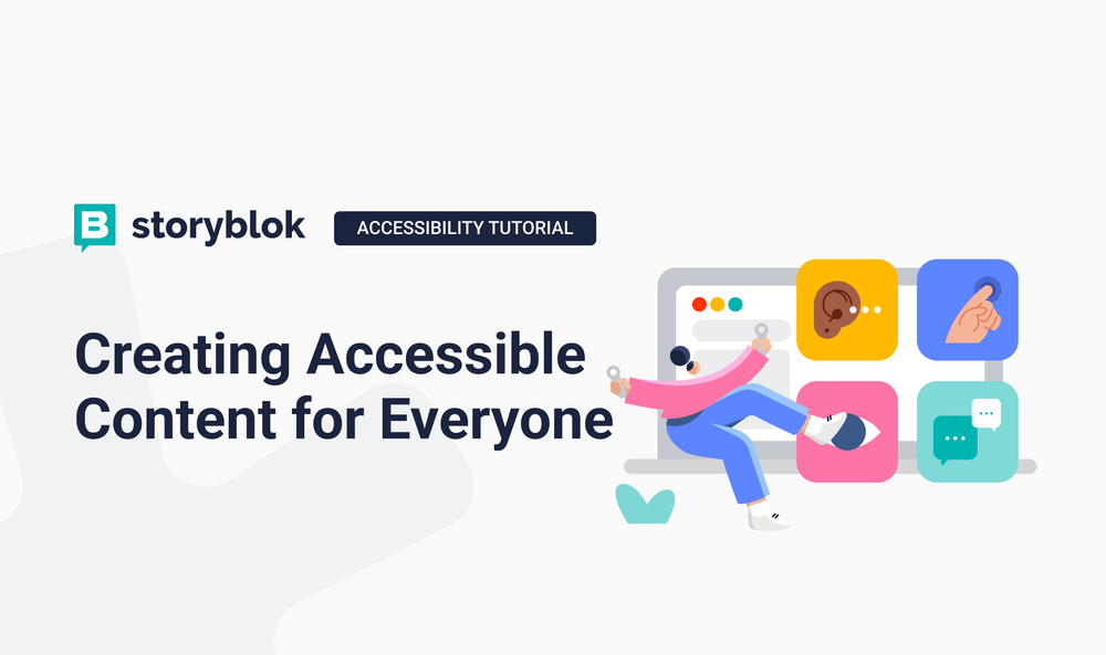 Creating Accessible Content for Everyone | Storyblok