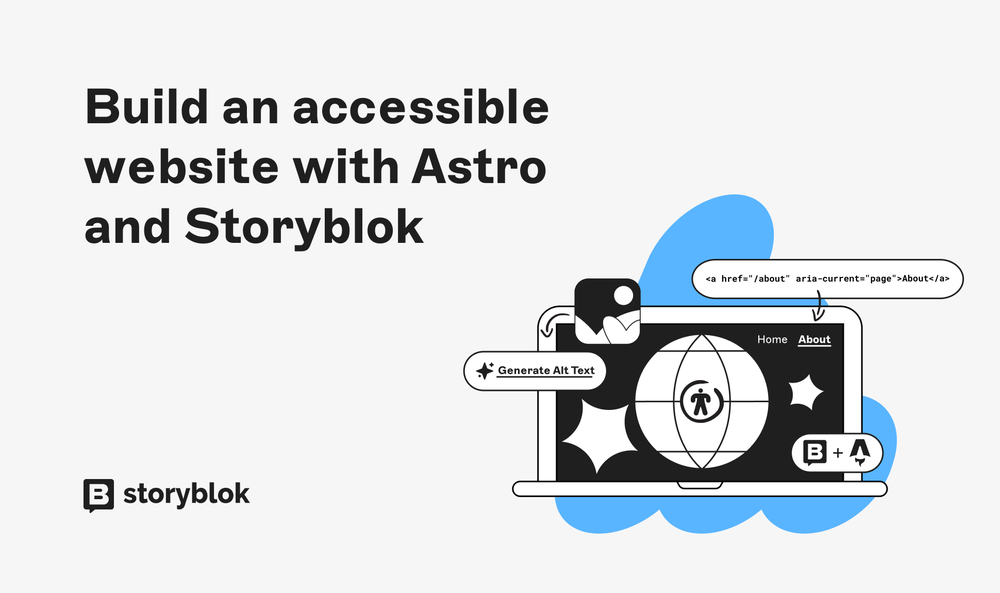 Build Accessible Websites with Storyblok and Astro | Storyblok