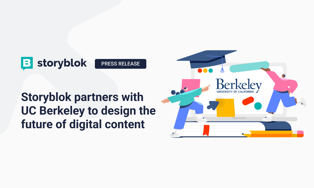 Storyblok partners with UC Berkeley to design the future of digital ...