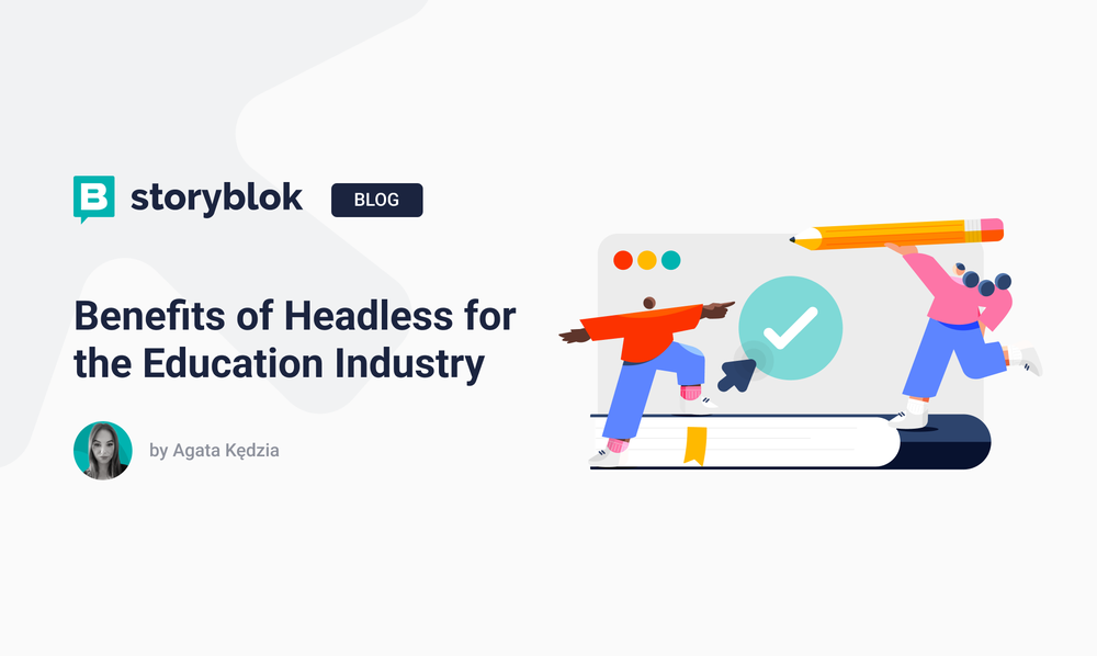 Benefits of Headless for the Education Industry | Storyblok