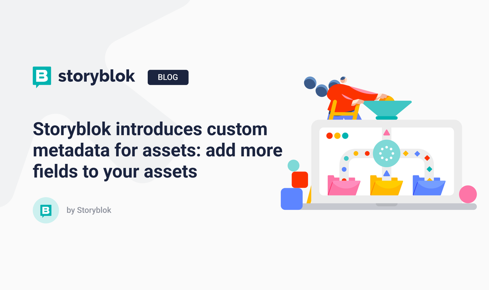 Storyblok introduces custom metadata for assets | Storyblok