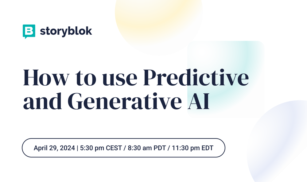 How to use Predictive and Generative AI | Storyblok