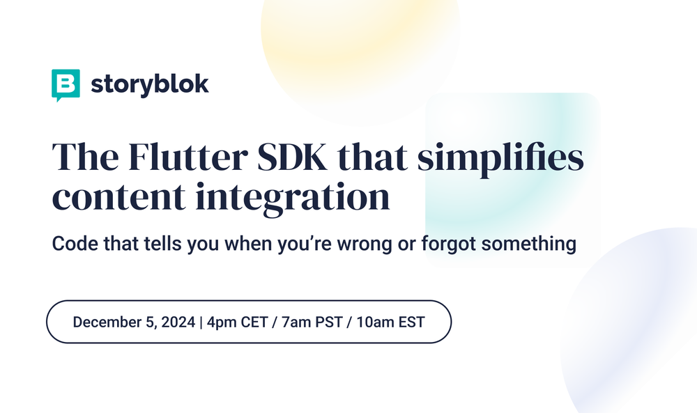 The Flutter SDK that simplifies content integration | Storyblok