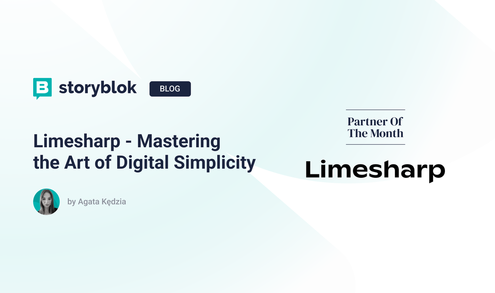 Limesharp - Mastering the Art of Digital Simplicity | Storyblok