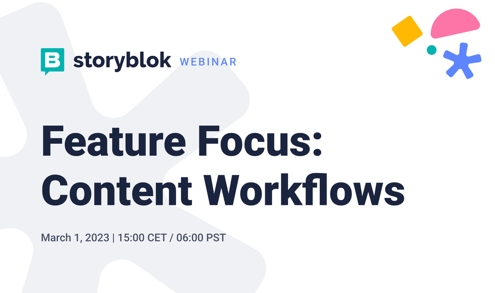 Storyblok Feature Focus: Content Workflows | Storyblok