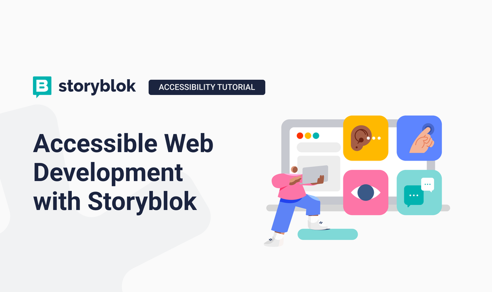 Accessible Web Development with Storyblok | Storyblok