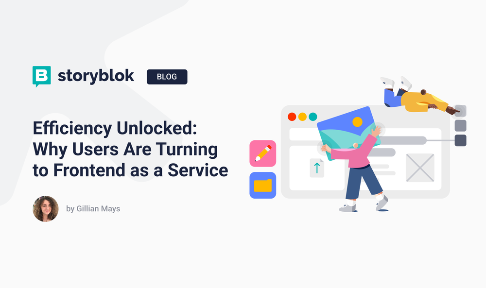 Why Users Are Turning to Frontend as a Service | Storyblok