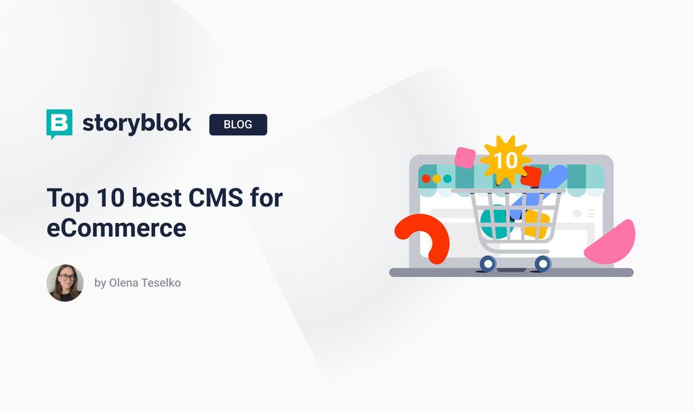 Top 10 best CMS for eCommerce in 2024 | Storyblok
