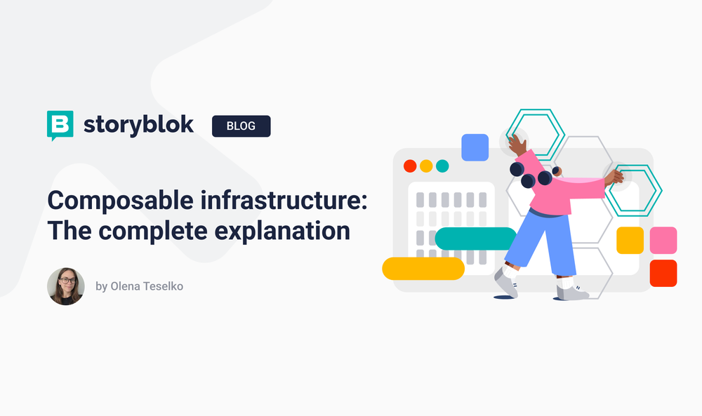 Composable Infrastructure: The Complete Explanation | Storyblok