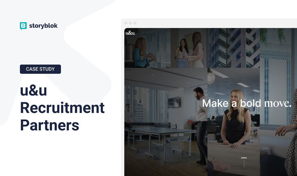 u&u Recruitment Partners Case Study | Storyblok