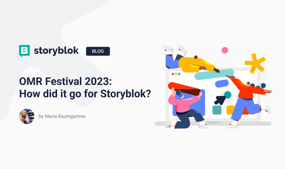 OMR Festival 2023: How did it go for Storyblok? | Storyblok