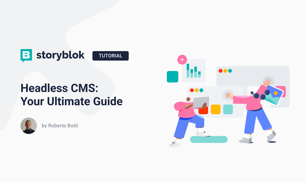 Headless CMS: Your Ultimate Guide | Storyblok