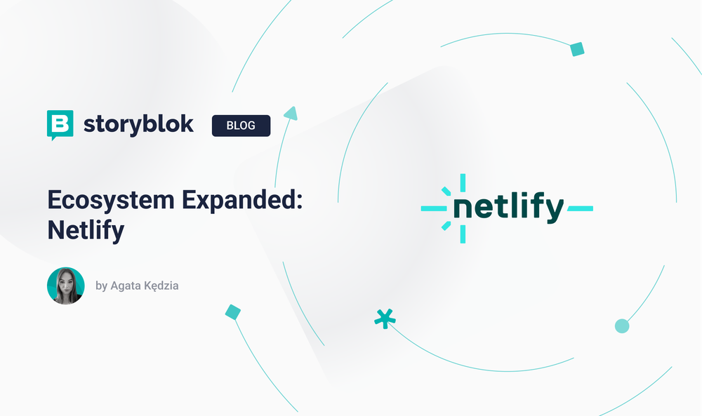 Ecosystem Expanded: Netlify | Storyblok