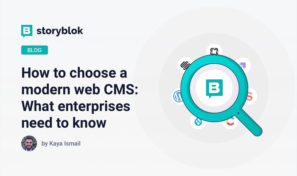 How to choose a modern web CMS: What enterprises need to know | Storyblok