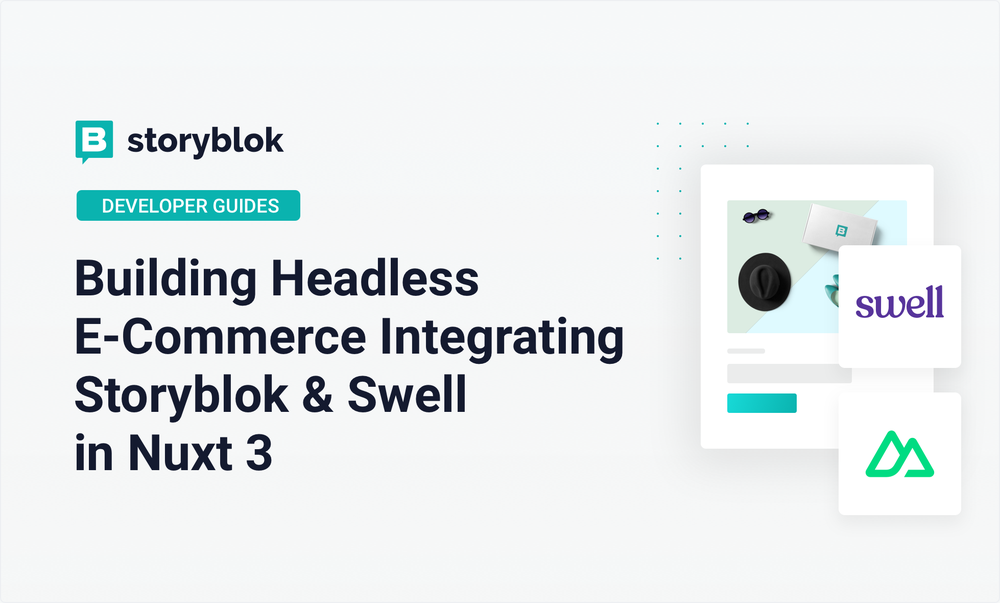 Building Headless eCommerce Integrating Storyblok & Swell in Nuxt 3 | Storyblok