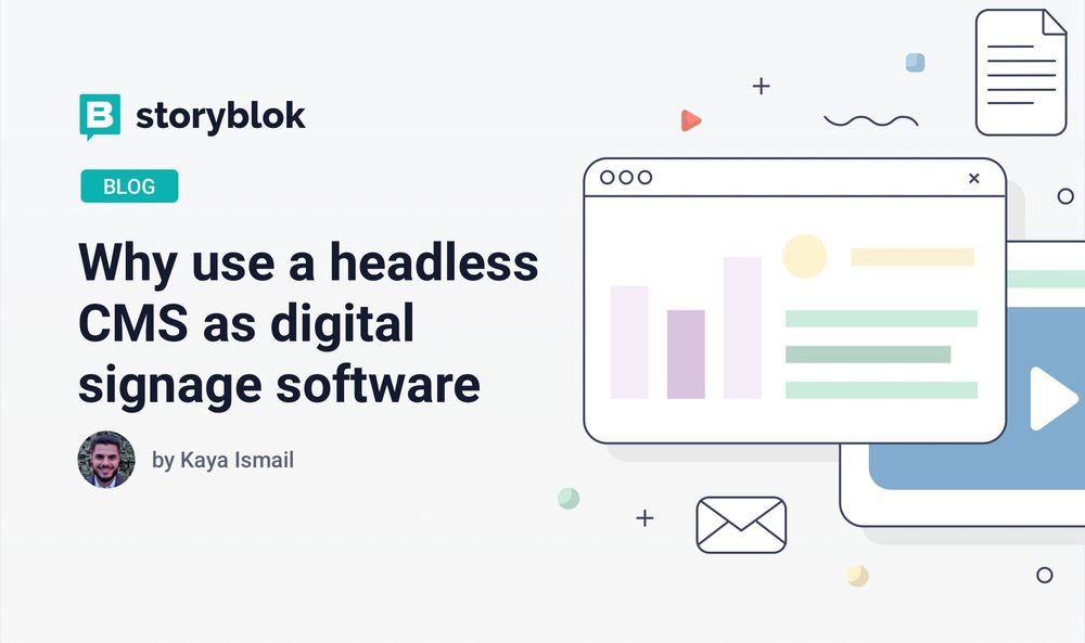 Why use a headless CMS as digital signage software | Storyblok