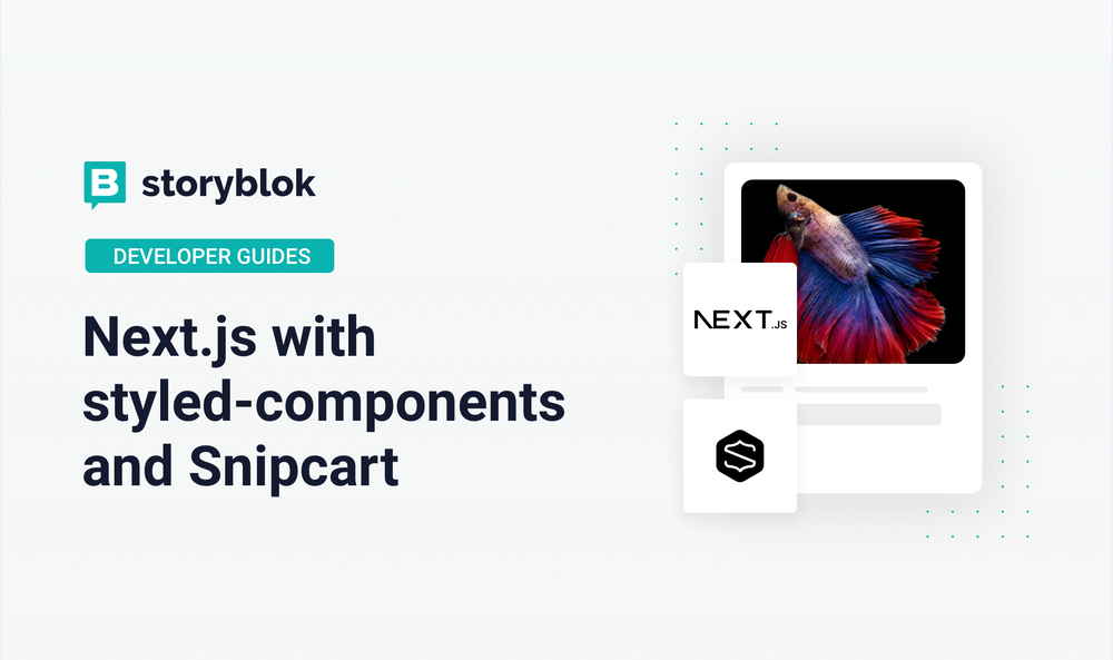 Next.js with styled-components and Snipcart | Storyblok