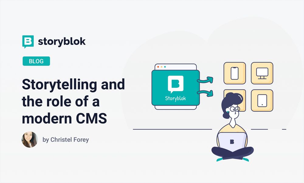 Storytelling and the role of a modern CMS | Storyblok