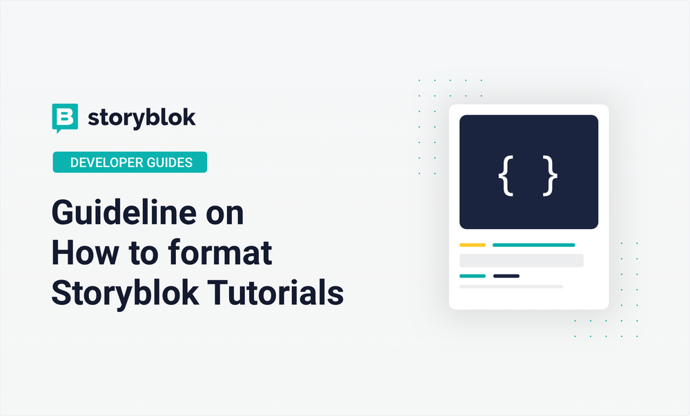Guideline on How to format Storyblok Tutorials | Storyblok