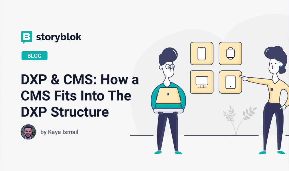 How a CMS Fits Into The DXP Structure | Storyblok