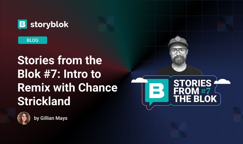 Stories from the Blok #7: Intro to Remix with Chance Strickland | Storyblok