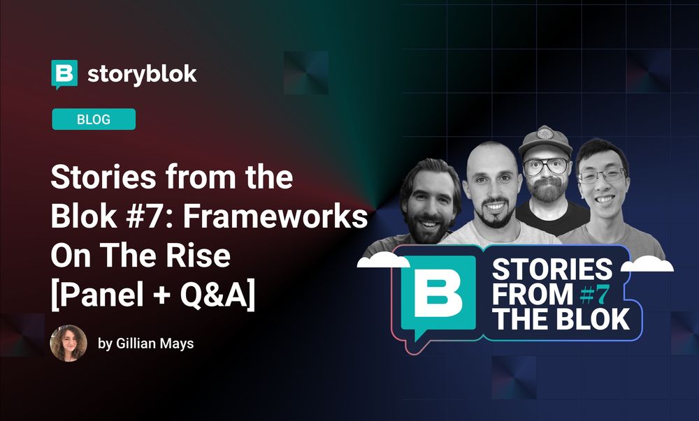 Stories from the Blok #7: Frameworks On The Rise [Panel + Q&A] | Storyblok