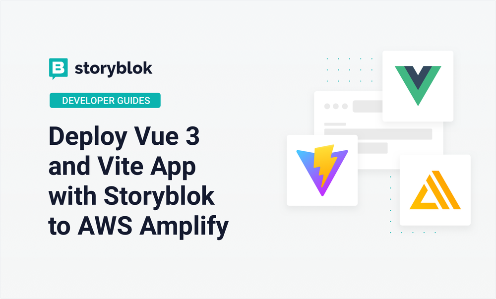 Deploy Vue 3 and Vite App with Storyblok to AWS Amplify | Storyblok