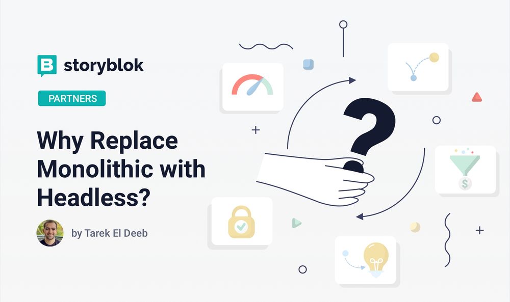 Agency learning - why replace monolithic with headless? | Storyblok