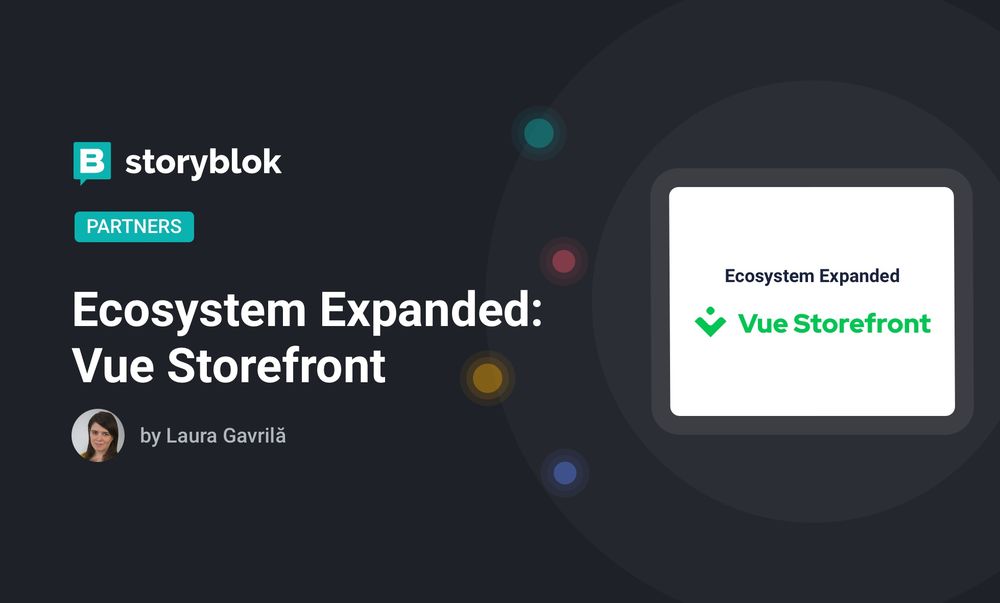 Ecosystem Expanded: Vue Storefront | Storyblok