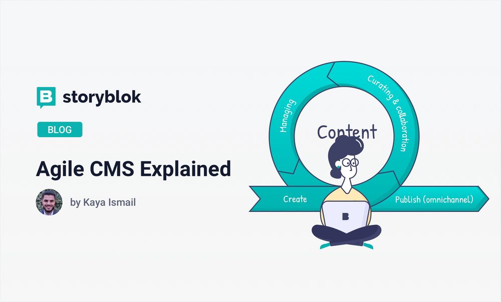 Agile CMS Explained - 3 Reasons To Go Agile - Storyblok
