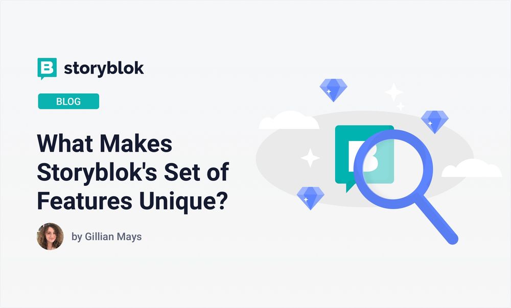 What Makes Storyblok's Set of Features Unique? | Storyblok