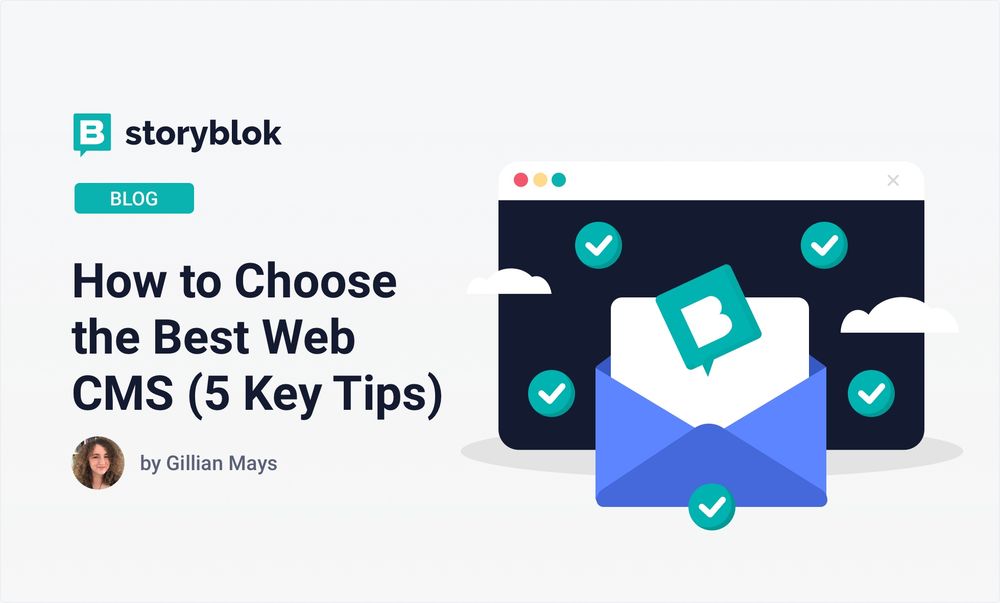 How to Choose the Best Web CMS (5 Key Tips) | Storyblok