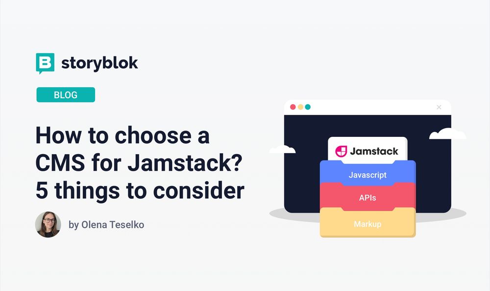 How to choose a Jamstack CMS? 5 things to consider | Storyblok