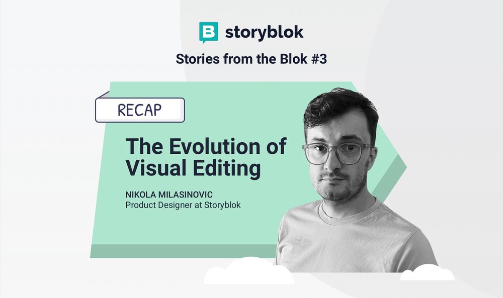SftB#3 Recap: The Evolution of Visual Editing | Storyblok