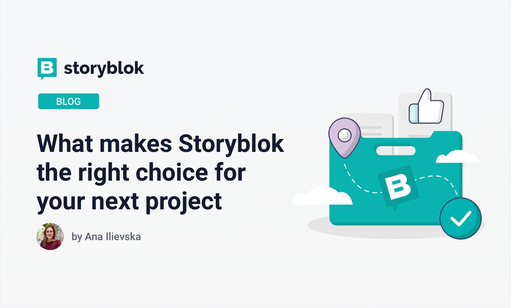 What makes Storyblok the right choice for your next project | Storyblok