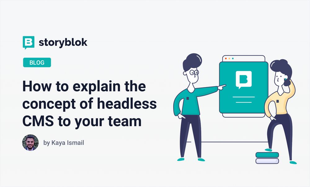 How to explain the concept of headless CMS to your team | Storyblok