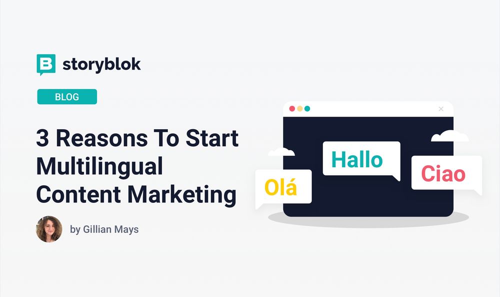 3 Reasons To Start Multilingual Content Marketing | Storyblok
