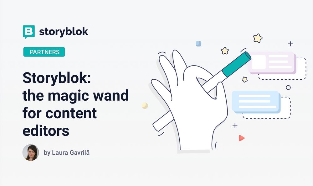 Storyblok: the magic wand for content editors | Storyblok
