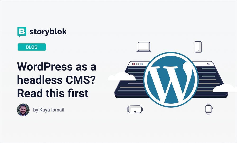 WordPress as a headless CMS? Read this first | Storyblok